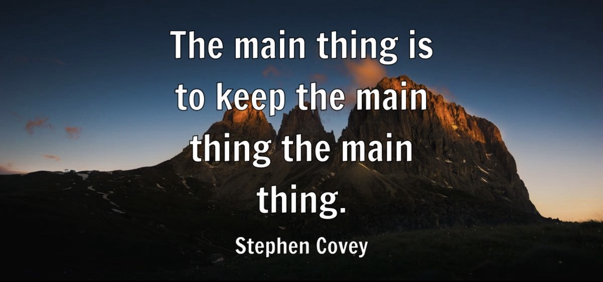 Keeping the Main Thing the Main Thing | Lead Today